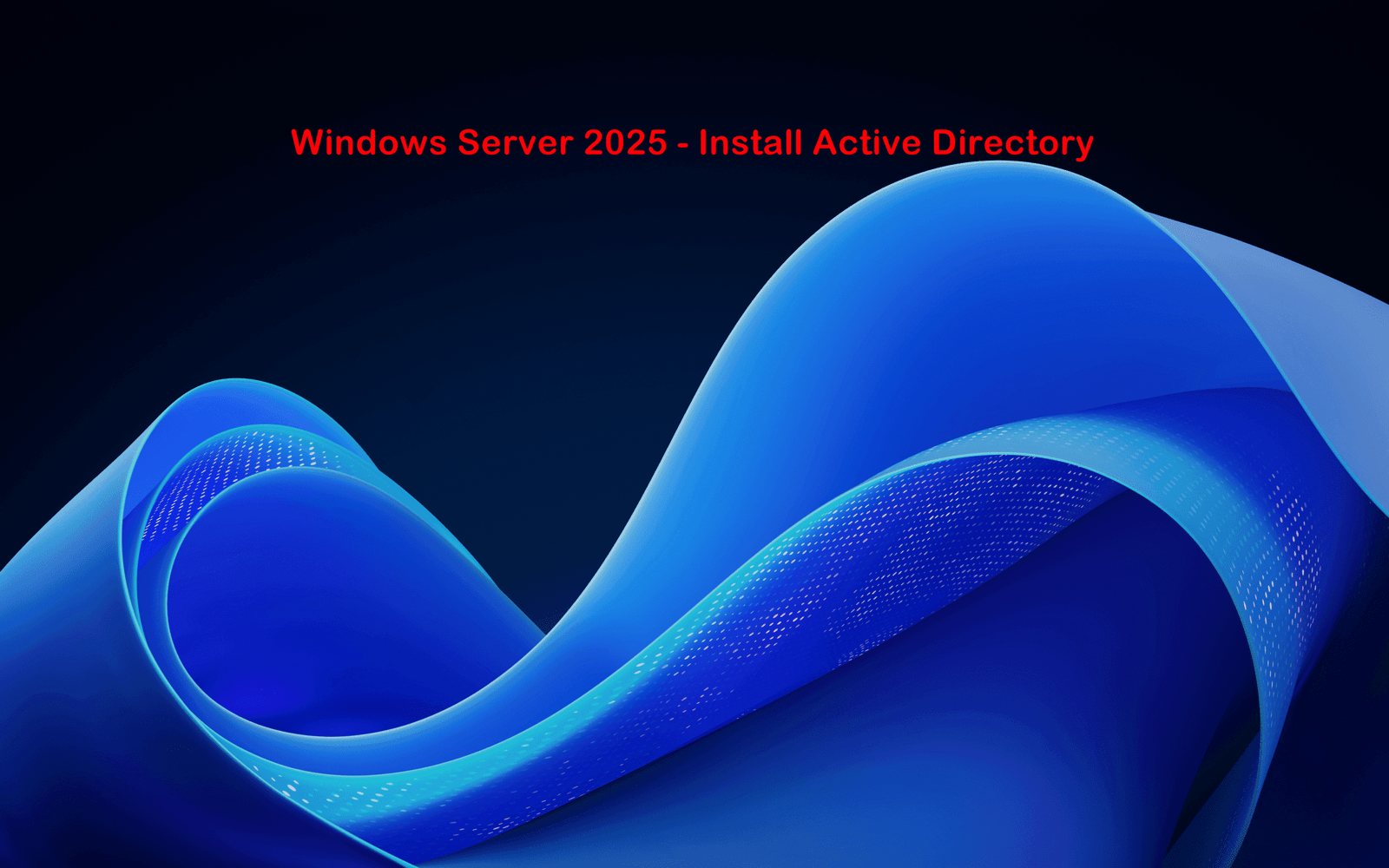 Windows Server 2025 – Part 5 (Active Directory) - Hybrid Infrastructure and Cloud Architecture